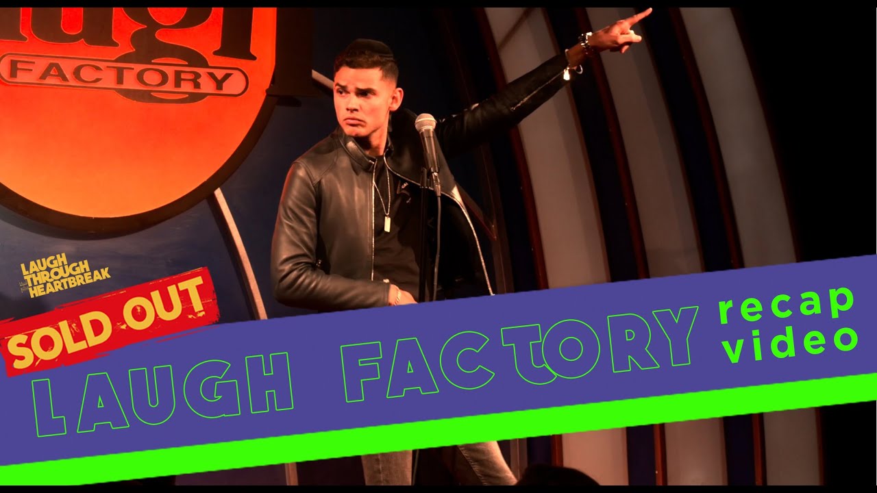 A Sold-Out Laugh Through The Heartbreak @ Laugh Factory in LA!!! (RECAP ...