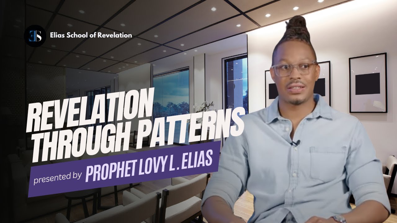 Revelation Through Patterns | Prophet Lovy L. Elias - YouTube