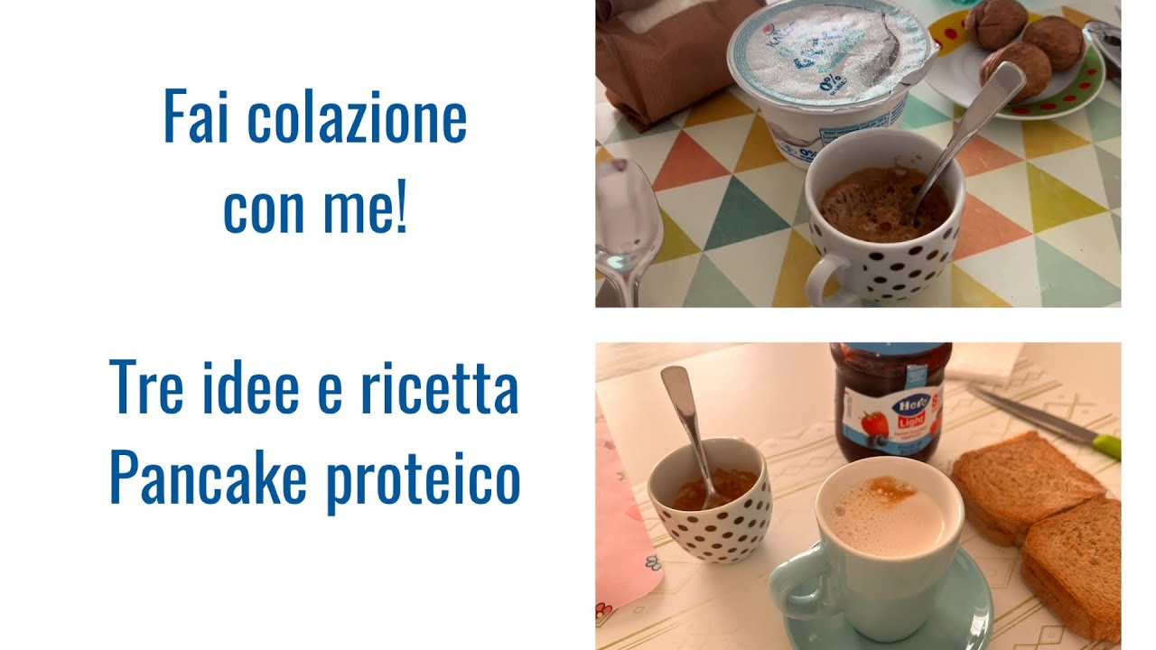 Fai colazione con me! 3 idee e ricetta pancake proteico - YouTube