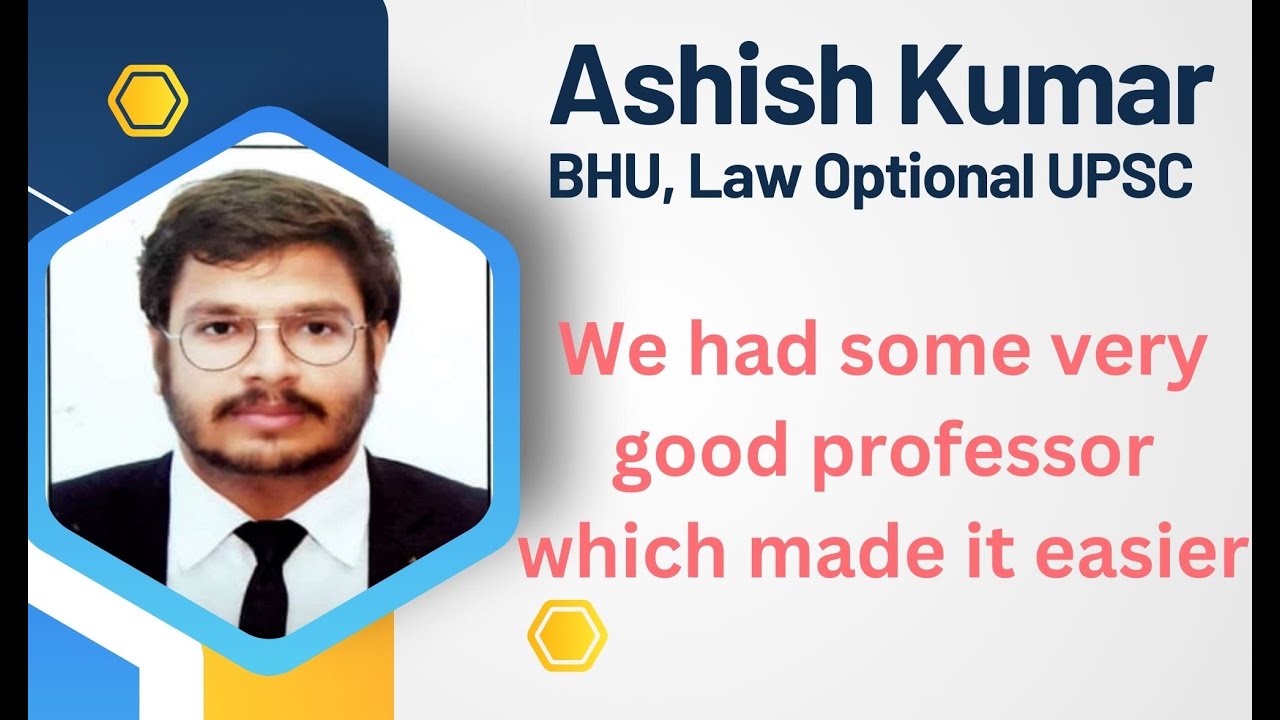 Ashish Kumar, AIR 338, Why he did choose UPSC instead of Judiciary as trend is in BHU? - YouTube