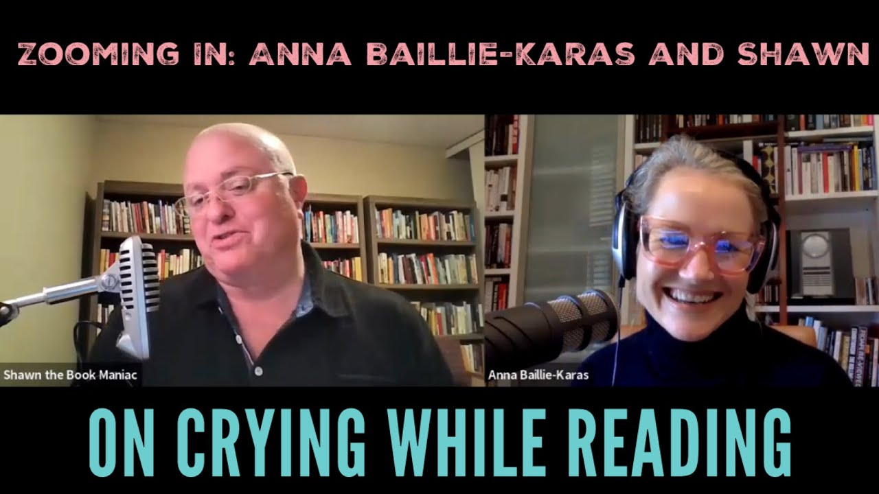Zooming In: Anna Baillie-Karas and Shawn on crying while reading - YouTube