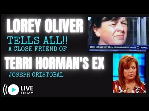 LOREY OLIVER Tells All!! A Close Friend Of TERRI HORMAN"S EX Joseph ...