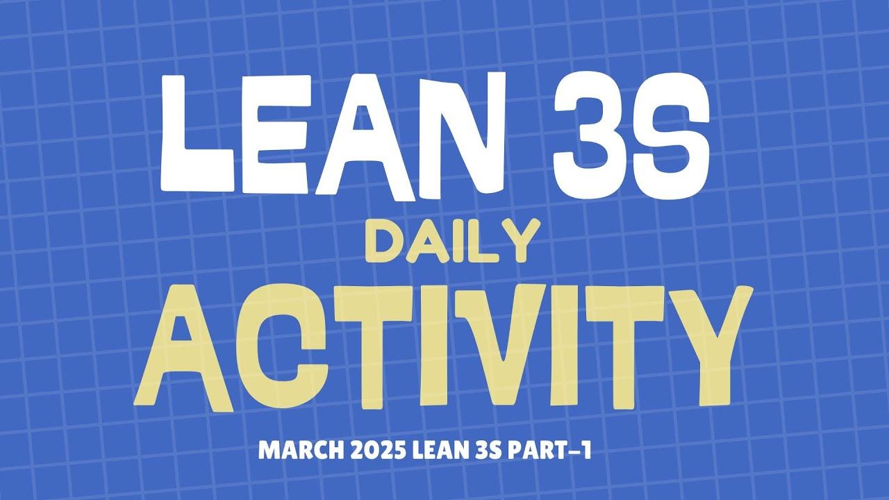 March 2025 Lean 3S - Part 1 | Small Steps, Big Impact! 🚀🔧 - YouTube