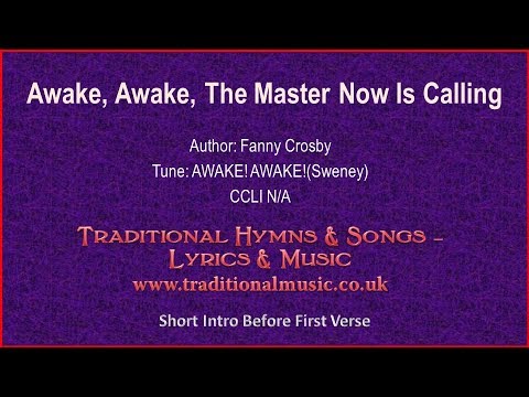Awake, Awake, The Master Now Is Calling - Hymn Lyrics & Music - YouTube