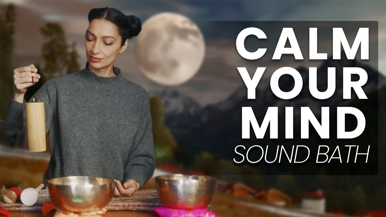 Calm Your Mind from Anxiety - Sound Bath Healing Meditation - YouTube