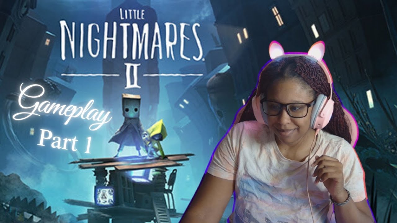 New Nightmares, New Adventures | Little Nightmares 2 Gameplay Part 1 - YouTube