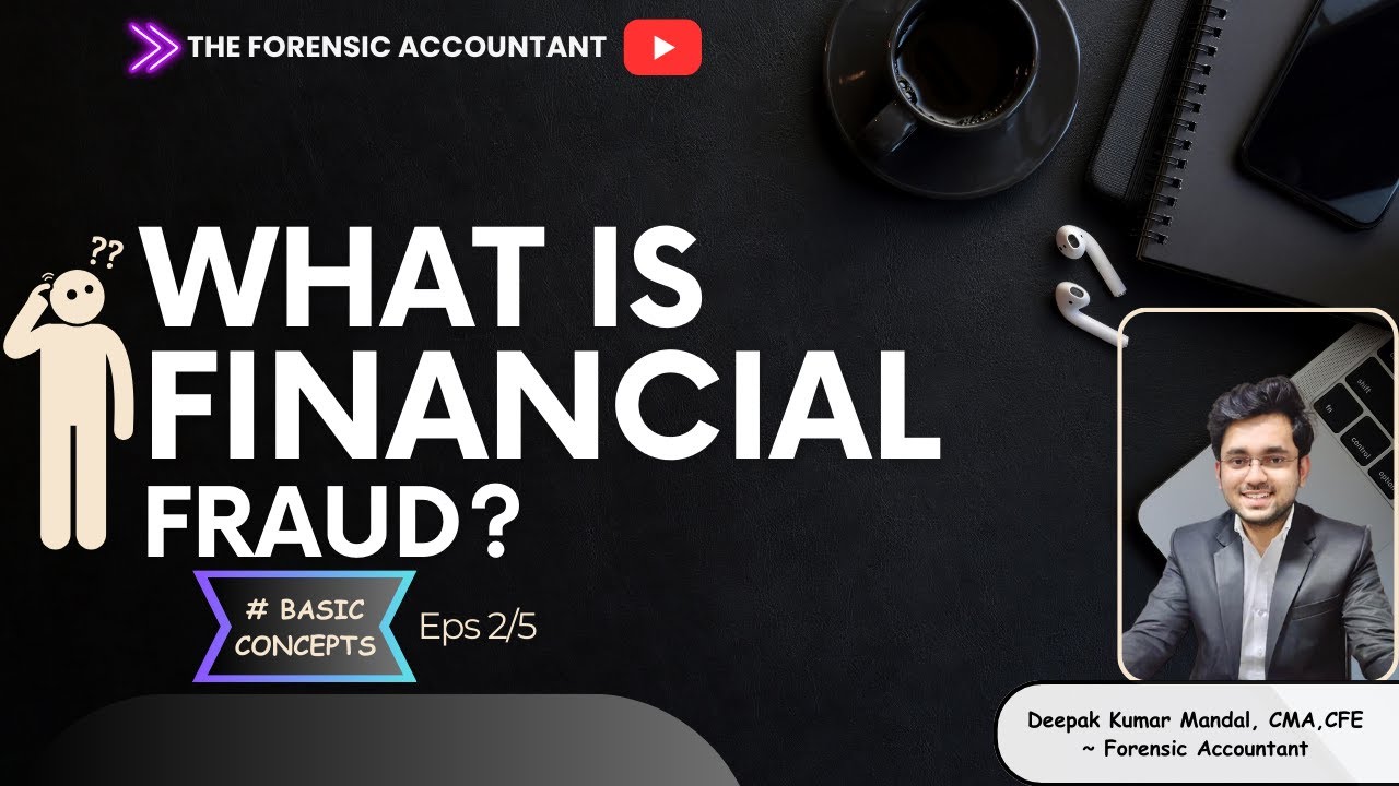 What is Financial Fraud? | The Forensic Accountant (Basic Concepts Ep ...