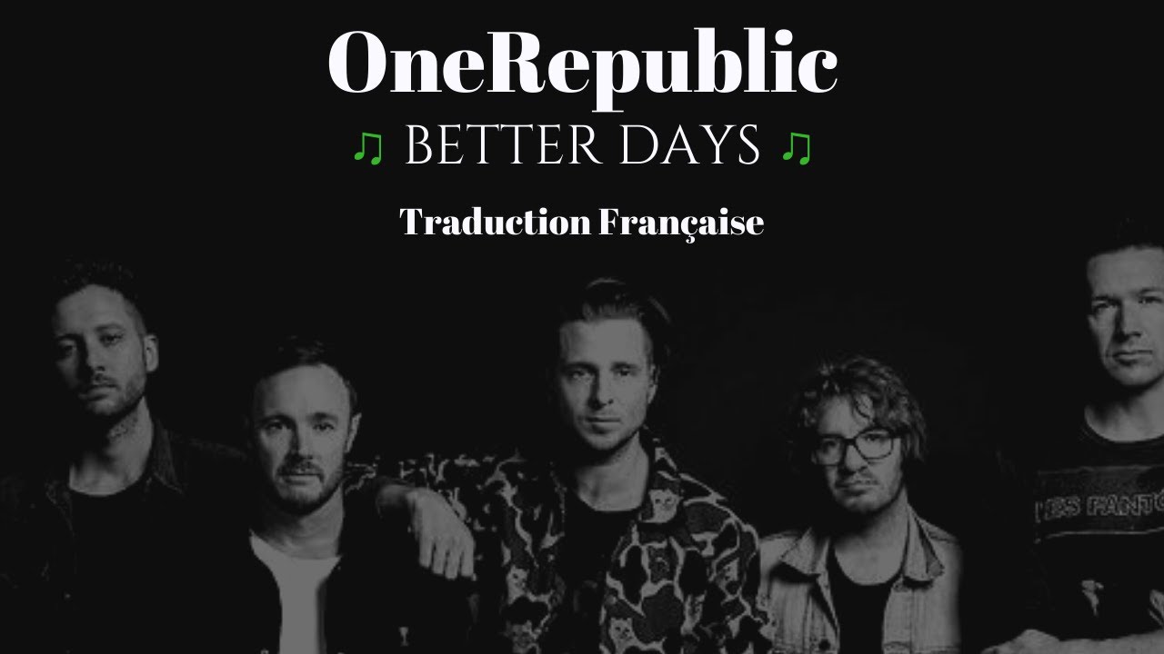 OneRepublic - Better Days | Traduction Française - YouTube