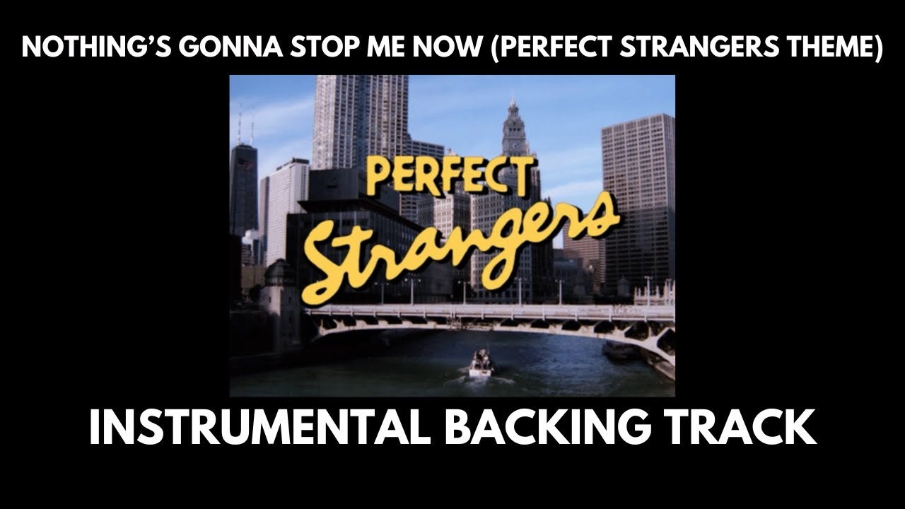 Nothing's Gonna Stop Me Now - Perfect Strangers Theme - Instrumental ...