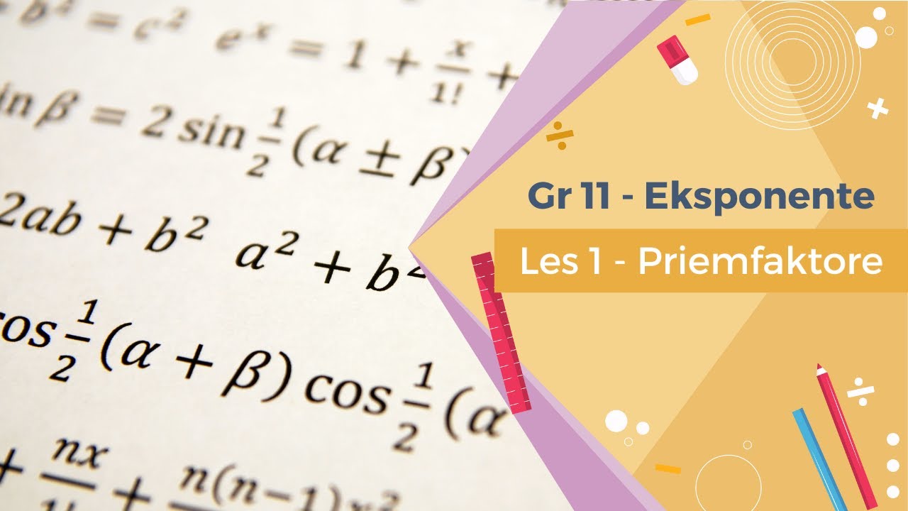 Gr11 Eksponente - Les 1 Priemfaktore - YouTube