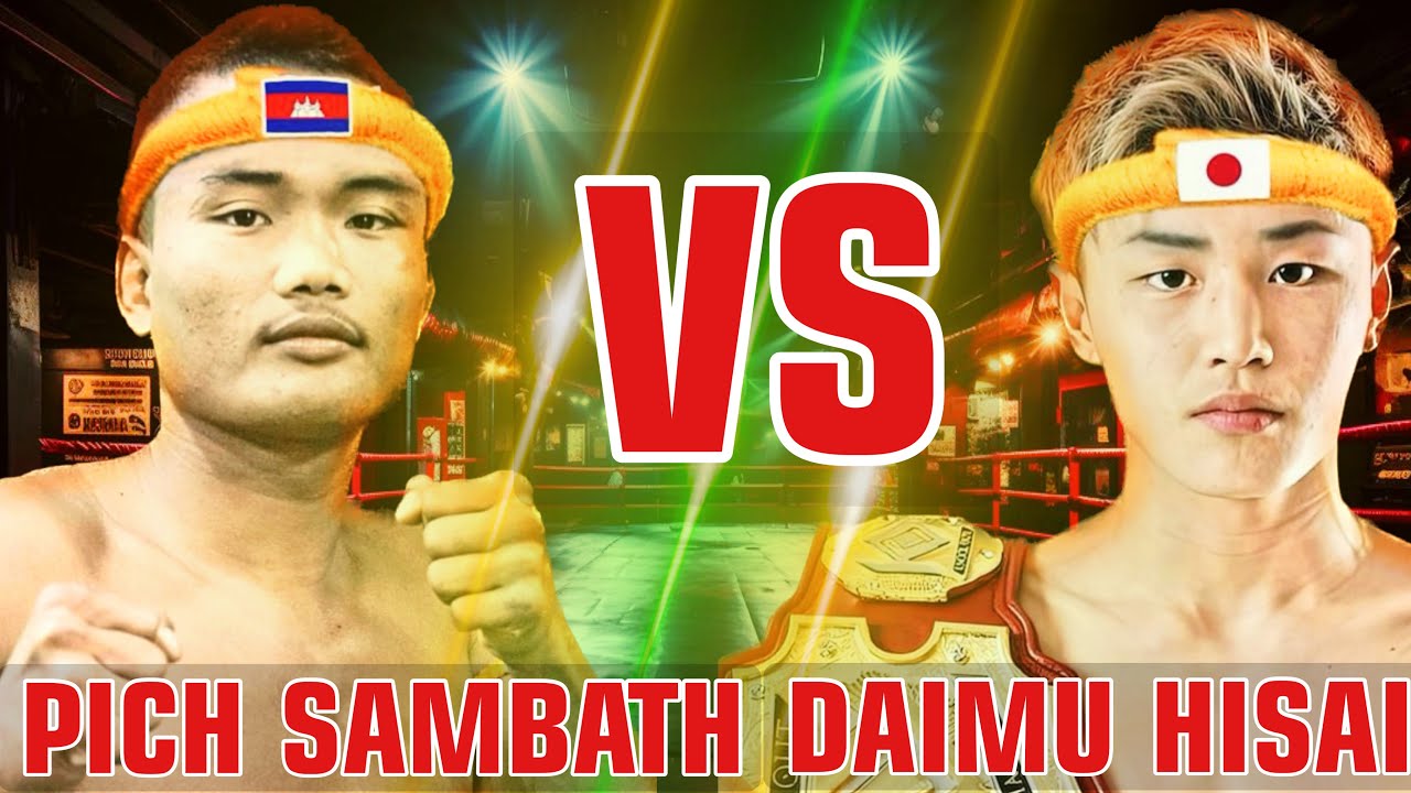 PICH SAMBATH VS DAIMU HISAI #USA #CHINA #JAPAN - YouTube