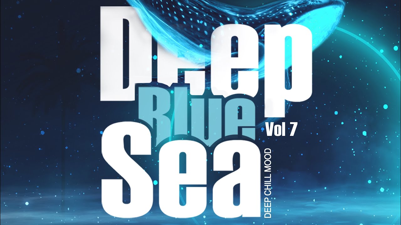 Deep Blue Sea: Chillout Downtempo Oceanic Mix - YouTube