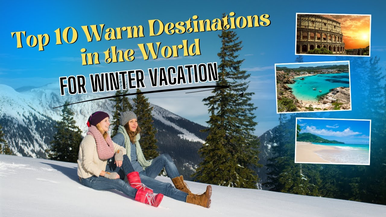 Top 10 Warm Destinations in the World for Winter Vacation - YouTube