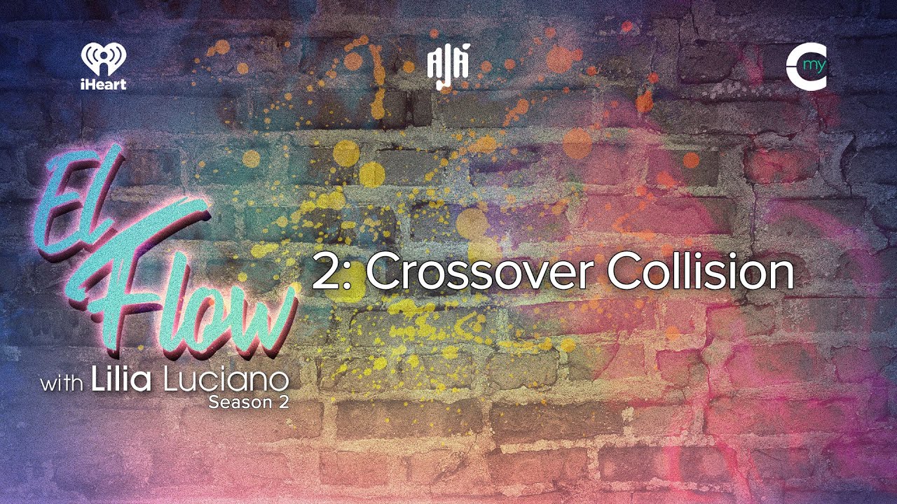 Crossover Collision | El Flow Season 2, Episode 2 | Ajá Podcasts - YouTube
