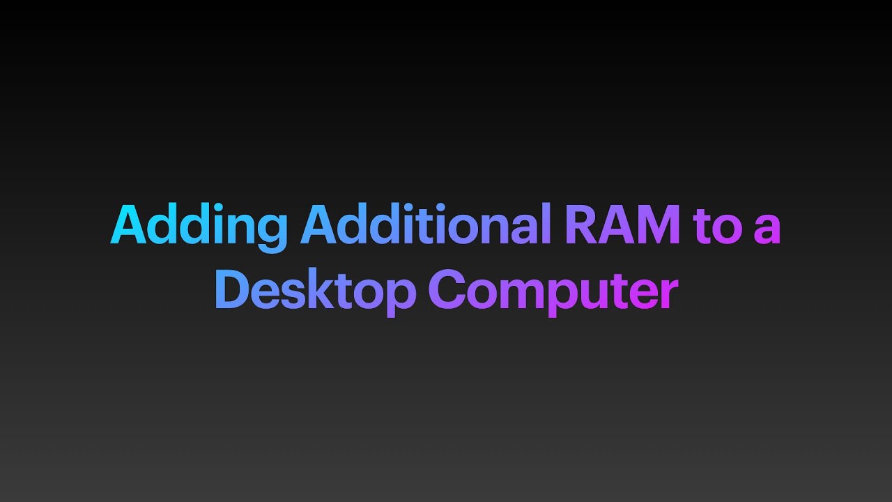 Adding Additional RAM to a Desktop Computer - YouTube