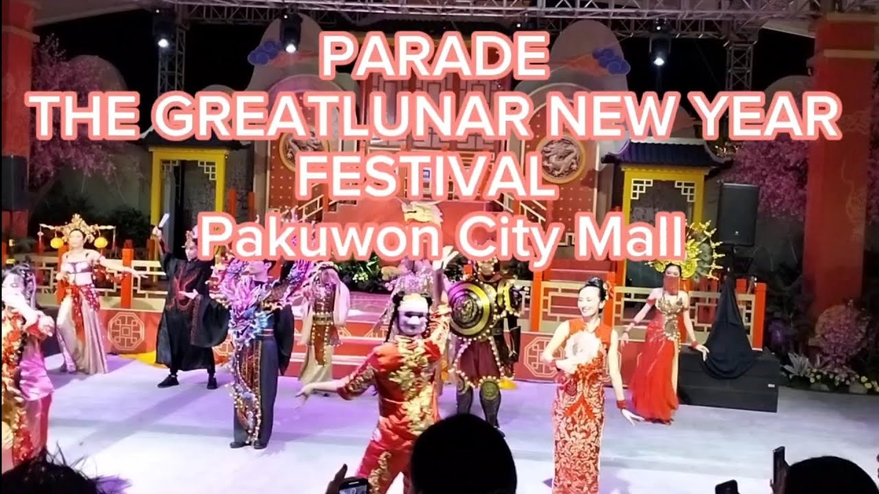 PARADE THE GREAT LUNAR NEW YEAR FESTIVAL PAKUWON CITY MALL - YouTube