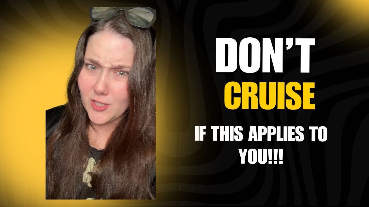 Don’t Cruise If This Applies To You! - YouTube