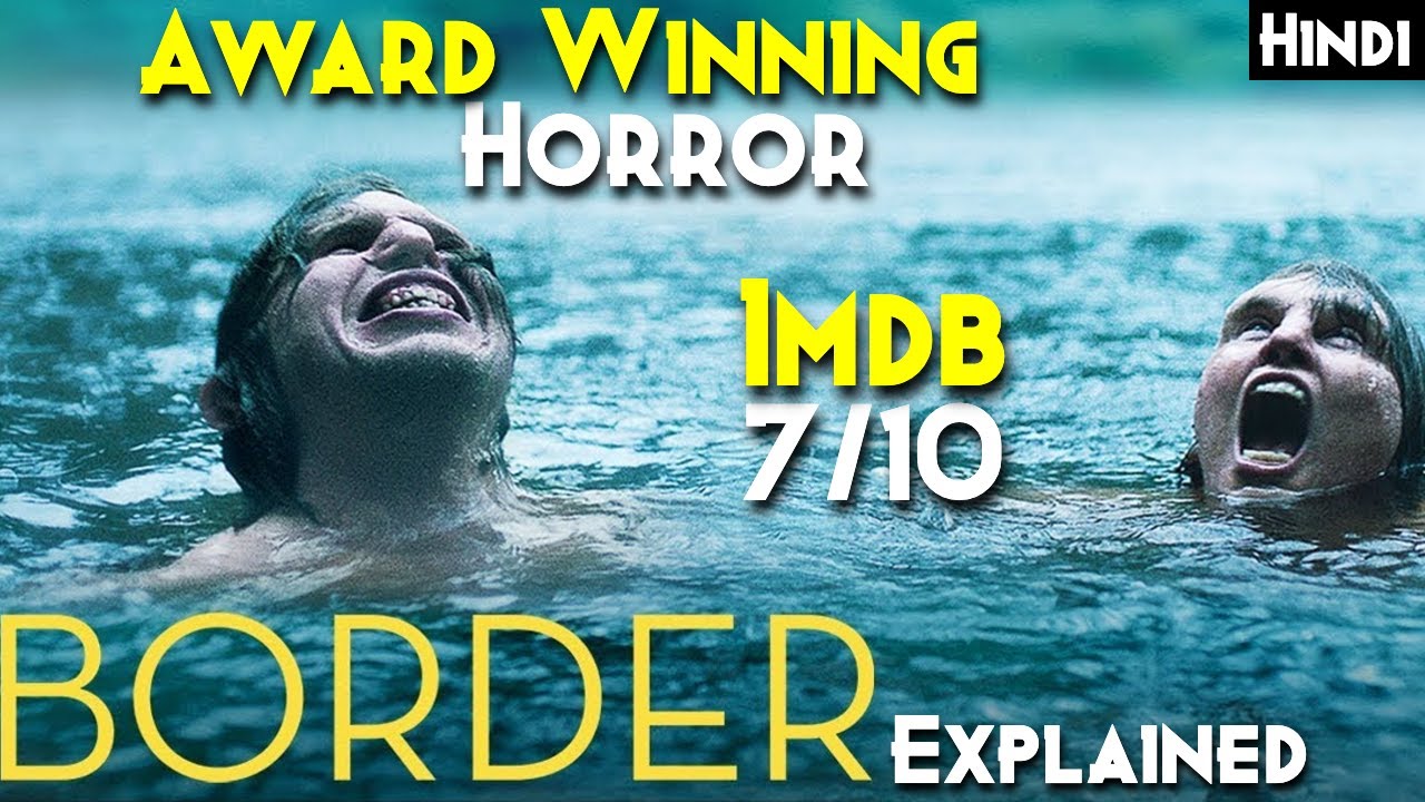 Kaanp Jaoge Iss Swedish Horror Movie Se - Border/Grans Explained In ...