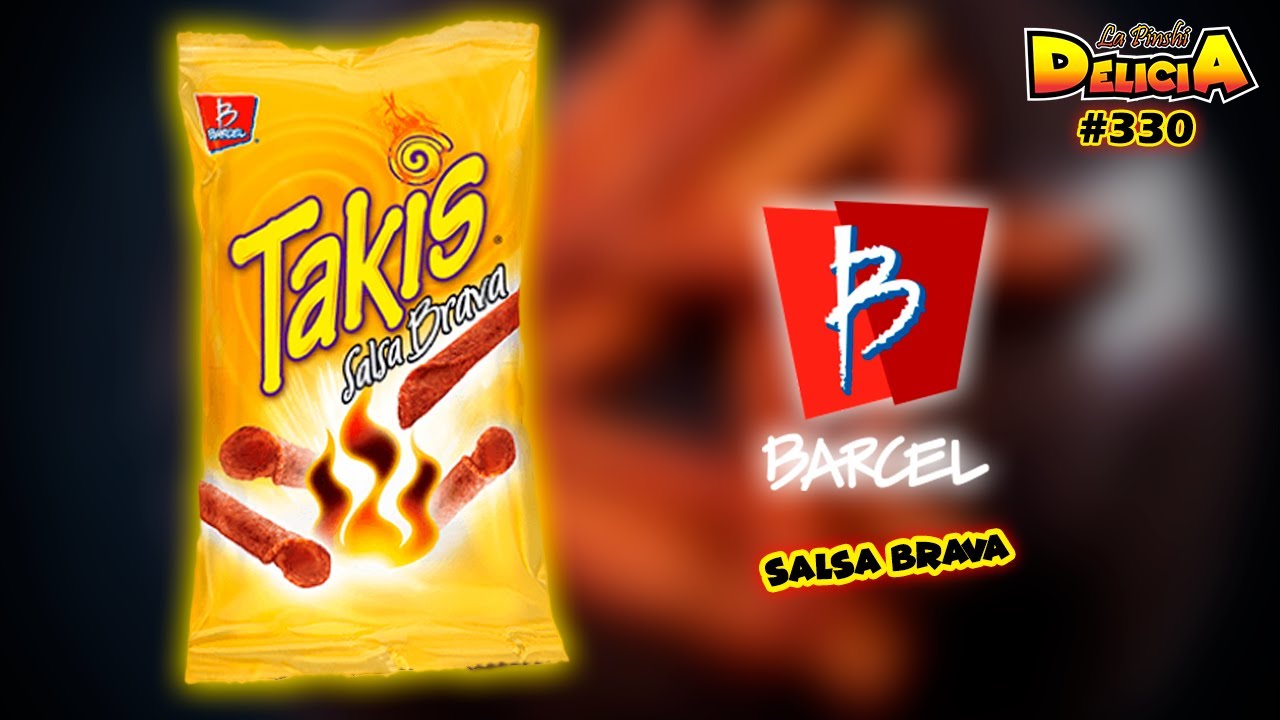 Takis Salsa Brava | Barcel | Unboxing | La Pinshi Delicia #330 - YouTube