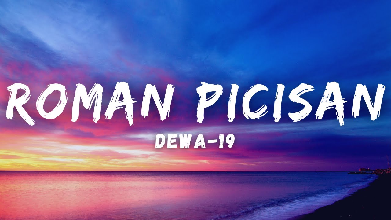 Dewa 19 - Roman Picisan (Lirik) - YouTube