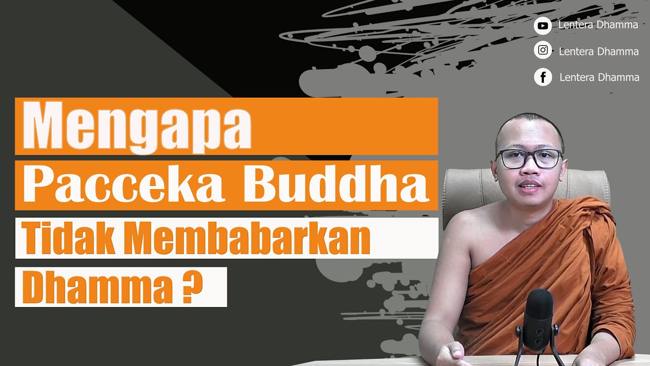 Mengapa Pacceka Buddha Tidak Mengajarkan Dhamma? - YouTube