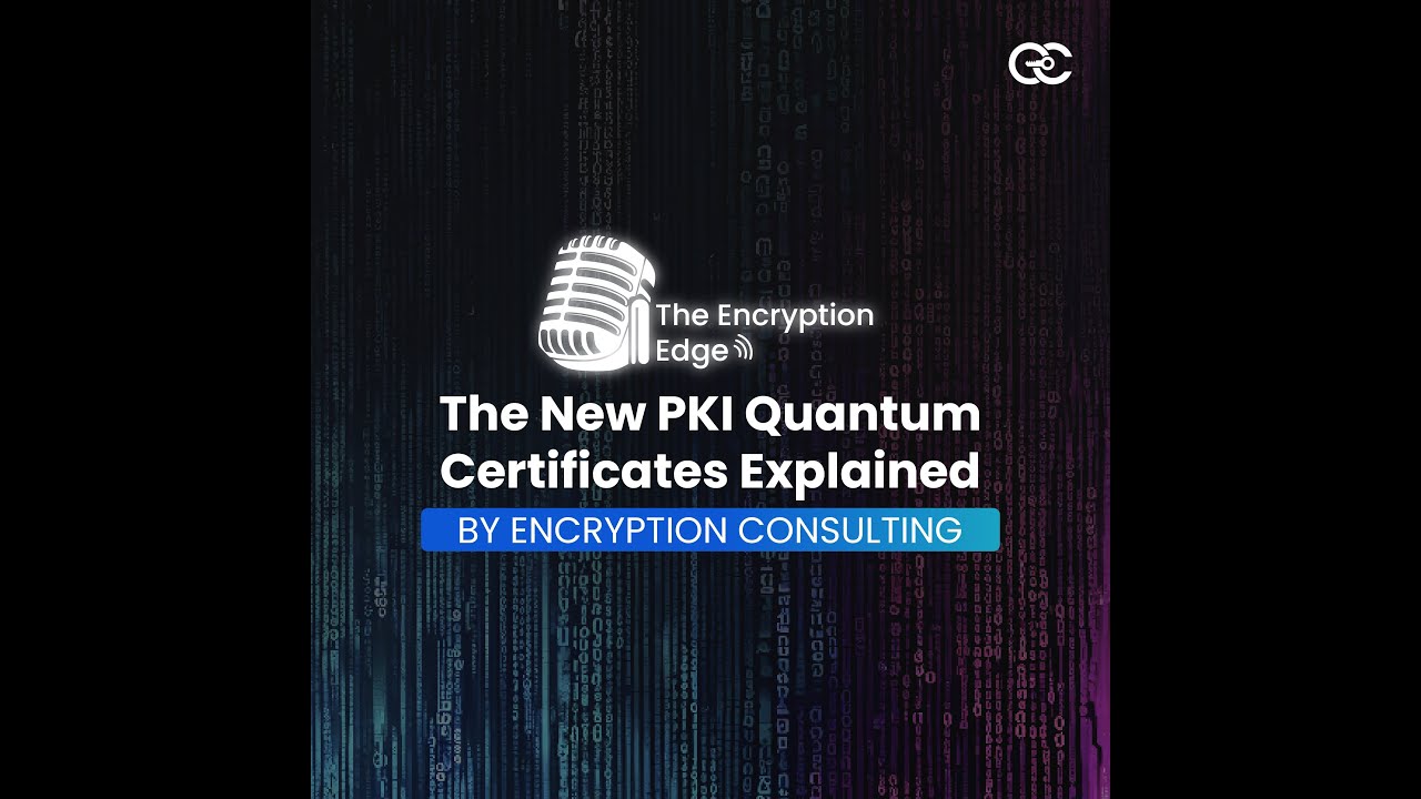 The New PKI Quantum Certificates Explained | The Encryption Edge - YouTube