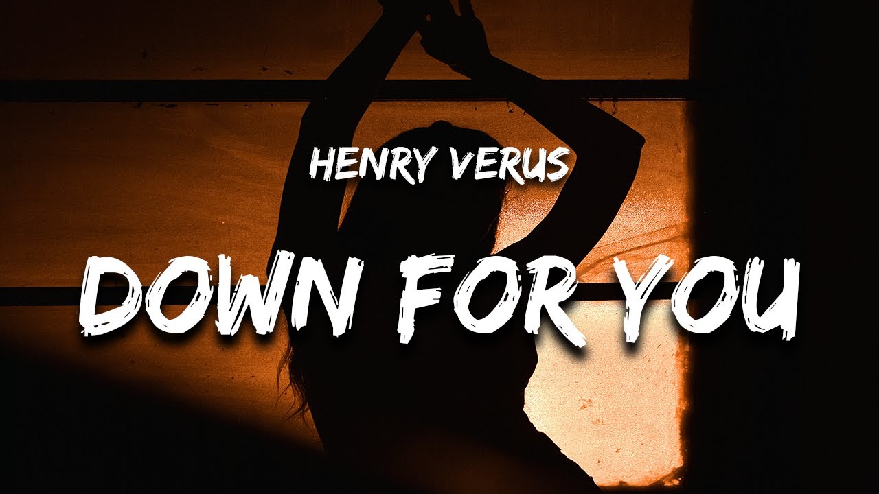 Henry Verus - Down For You (Lyrics) - YouTube