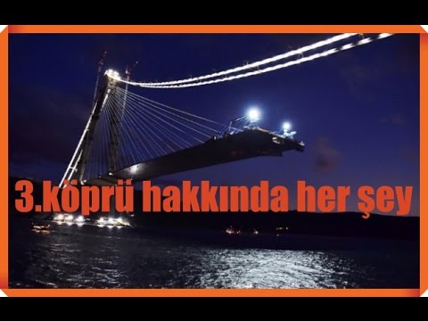 3.Köprü Hakkında Her Şey | Yavuz Sultan Selim Köprüsü