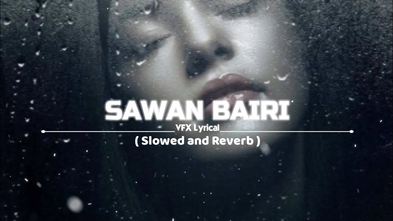 Sawan Bairi (Perfectly Slowed) @TheFolkAndSoulStudio - YouTube