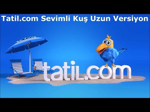 Tatil.com Sevimli Kuş (eğlenceli ) MAVİ KUŞ , Yeni UZUN VERSİYON. 2019