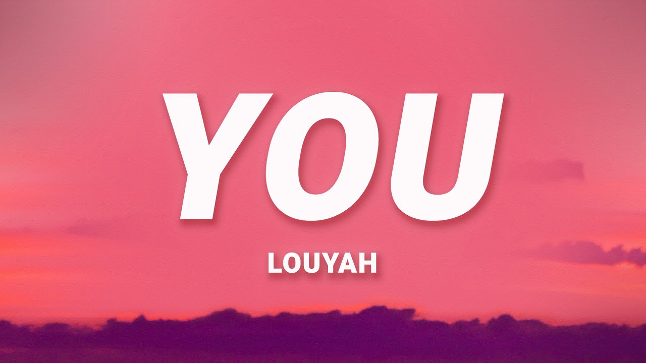 Louyah - You (Lyrics) - YouTube