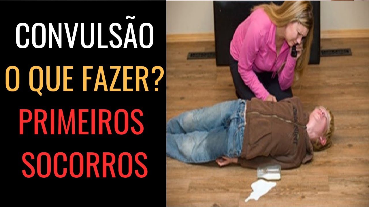 Primeiros Socorros Convulsão | Primeiros Socorros Para Convulsão - YouTube
