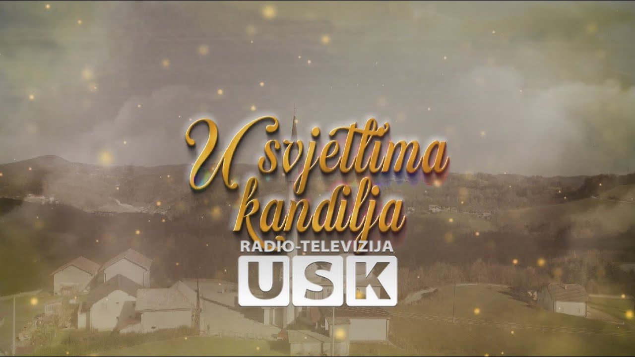 U SVJETLIMA KANDILJA, RTV USK, 14. EMISIJA, 14. 03. 2025. - YouTube
