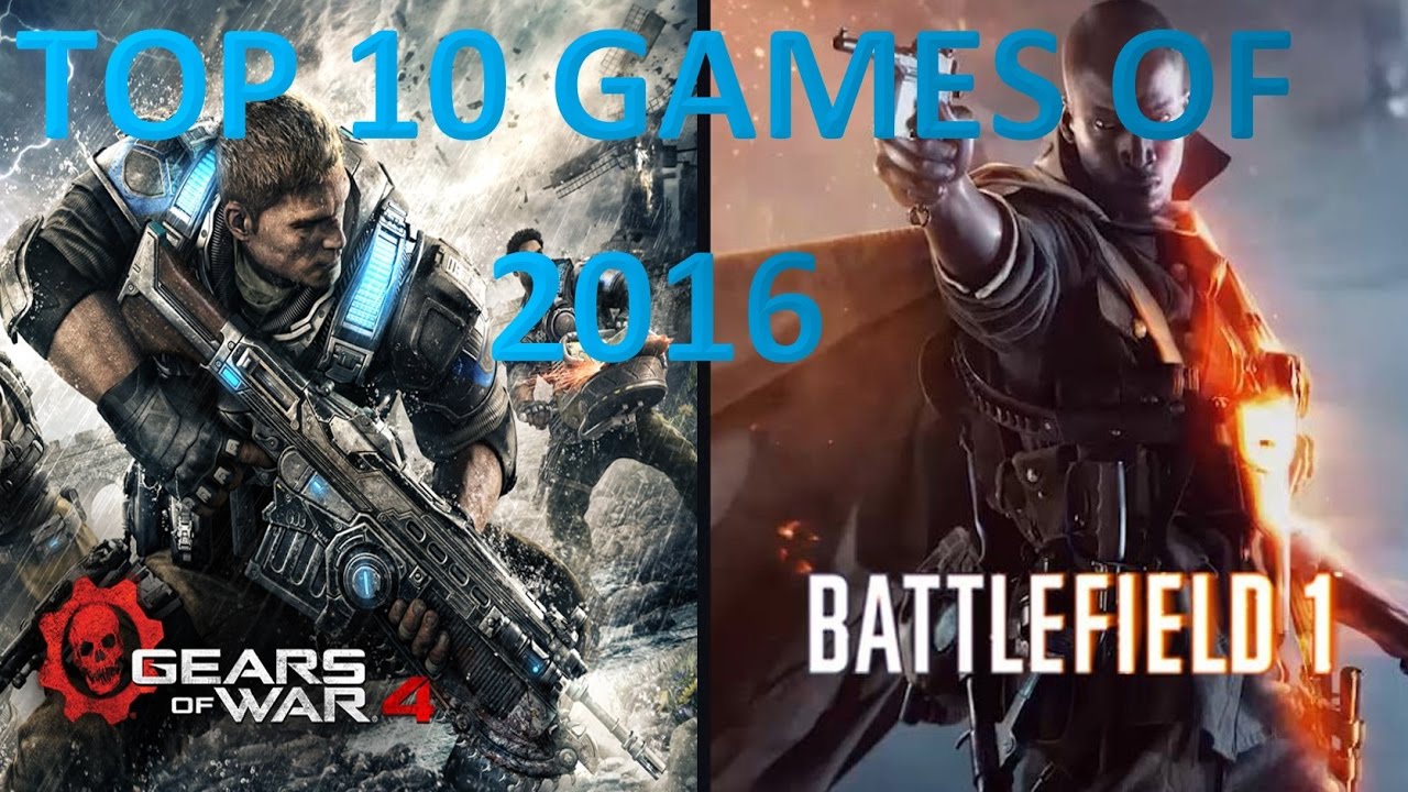 Top 10 Best Games of 2016 for PC, PS4 and Xbox One - YouTube