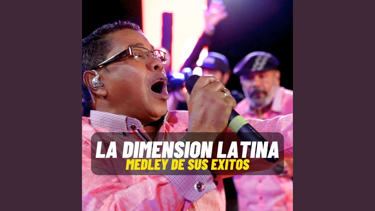 La Dimensión Latina Medley de sus éxitos - YouTube Music