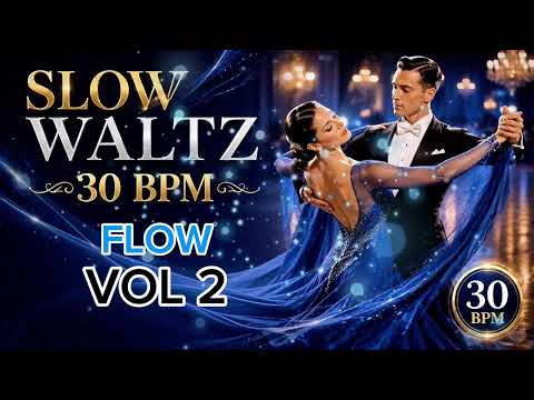 Slow Waltz Flow Variation Vol.2 – 30 BPM | Romantic Ballroom Dance Practice Music (25:45)