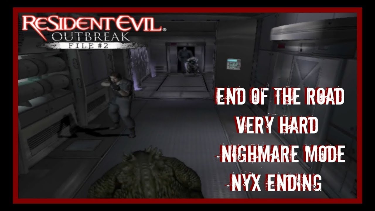 Resident Evil - Outbreak File #2 End of the Road "Nyx" (VH) Nightmare ...
