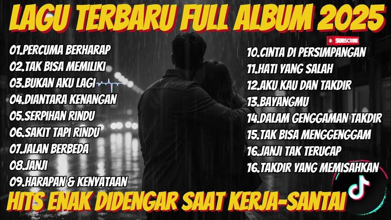 LAGU GALAU 💔FULL ALBUM TERBARU 2025 HITS ENAK DI DENGAR - PLAYLIST LAGU GALAU - YouTube