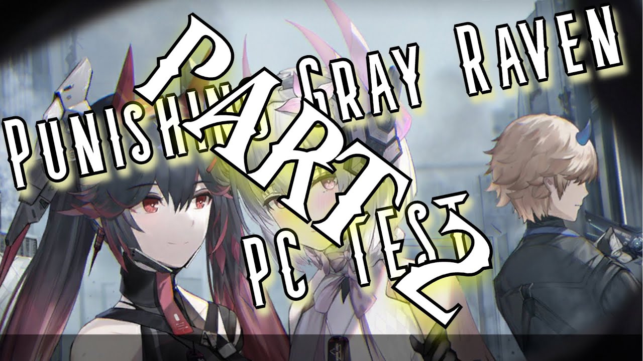 Trying out the PGR PC TEST AGAIN!-Punishing Gray Raven - YouTube