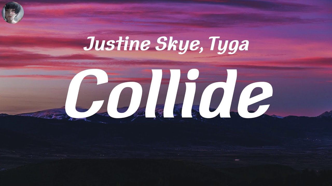 Justine Skye, Tyga, Collide (Lyrics) Charlie Puth, Demons, Ali Gatie ...