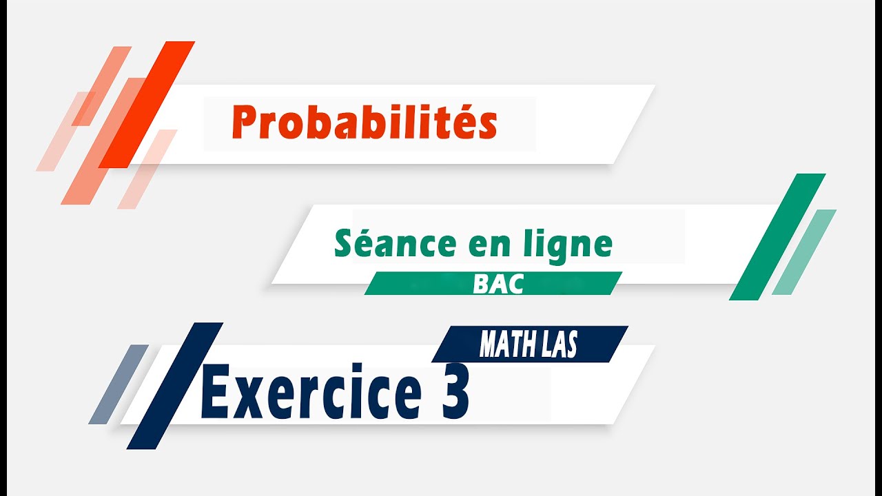 Probabilité EXERCICE 3 (rappel) BAC--- séance en ligne - YouTube