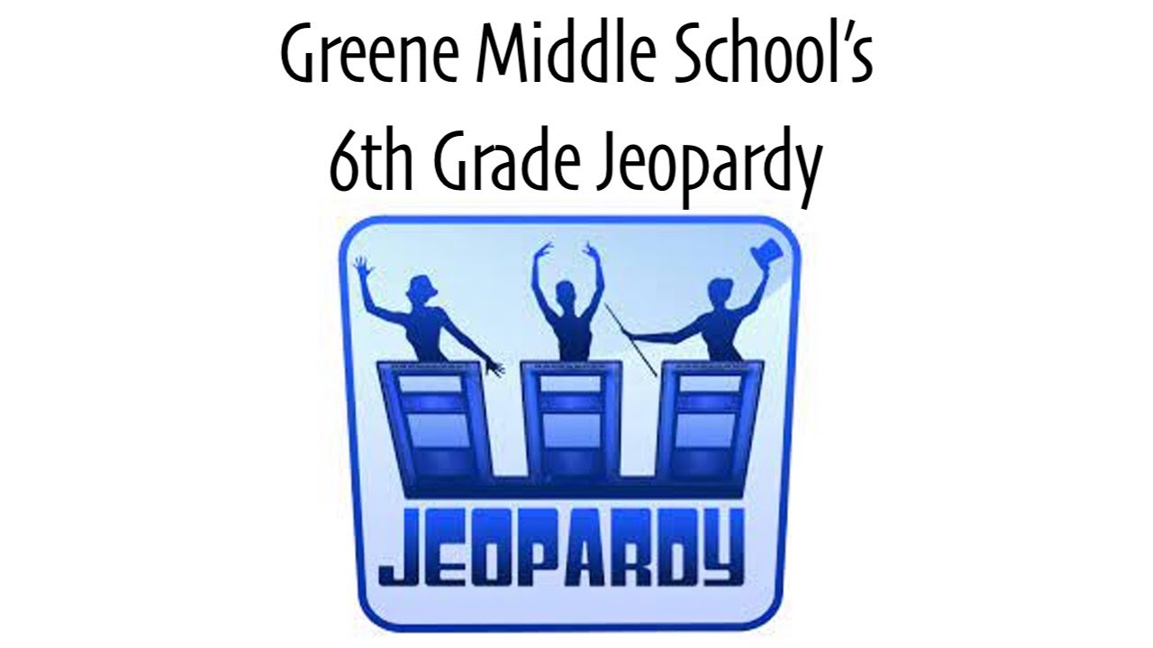Greene Middle School s 6th Grade Jeopardy YouTube greene-middle-school-s-6th-grade-jeopardy-youtube