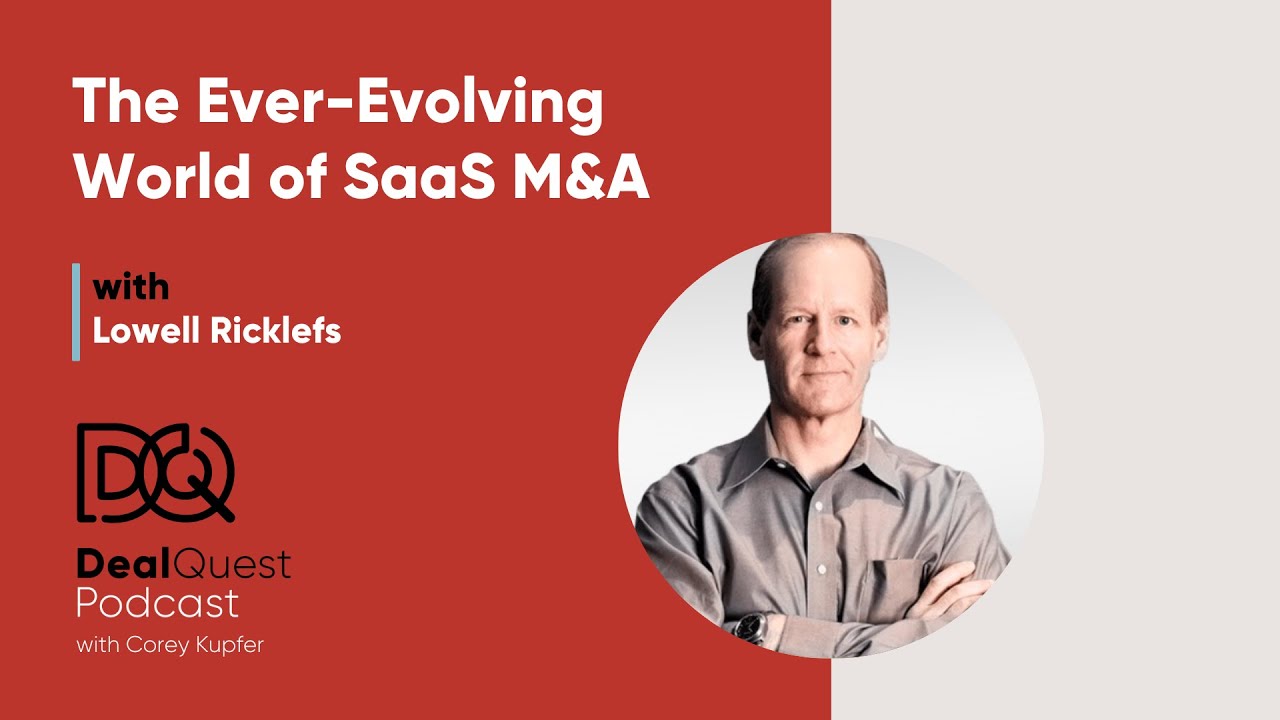 The Ever-Evolving World of SaaS M&A with Lowell Ricklefs - YouTube