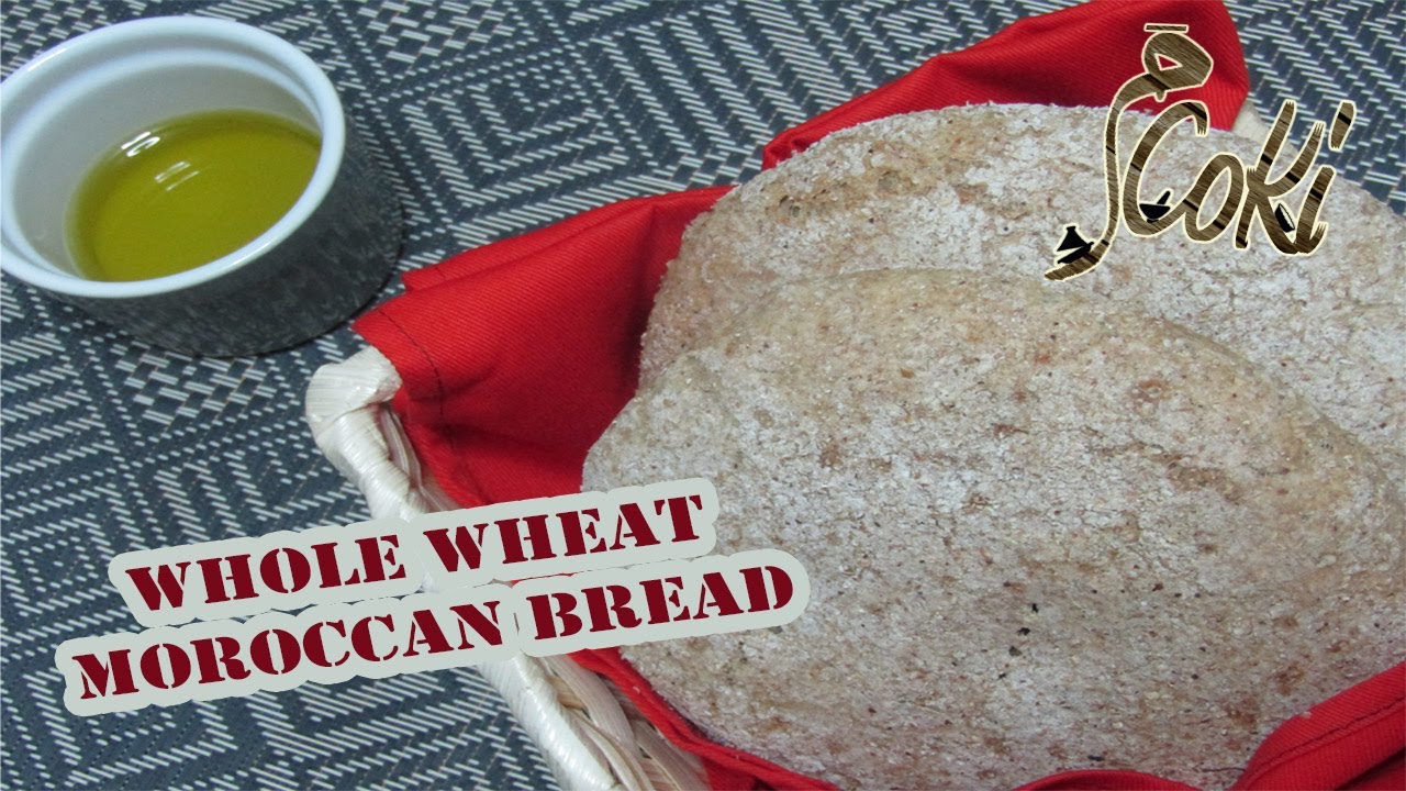 Whole wheat moroccan bread recipe - YouTube