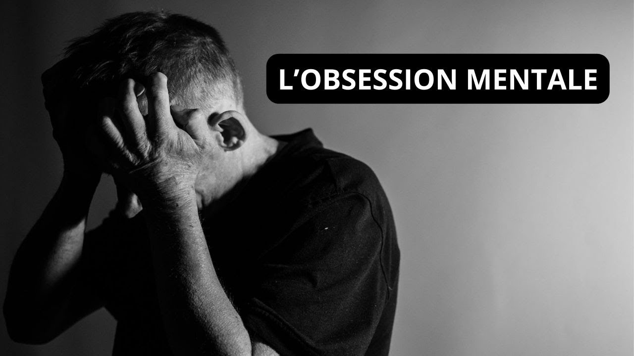 L'obsession mentale (addictions et dépendances) - YouTube