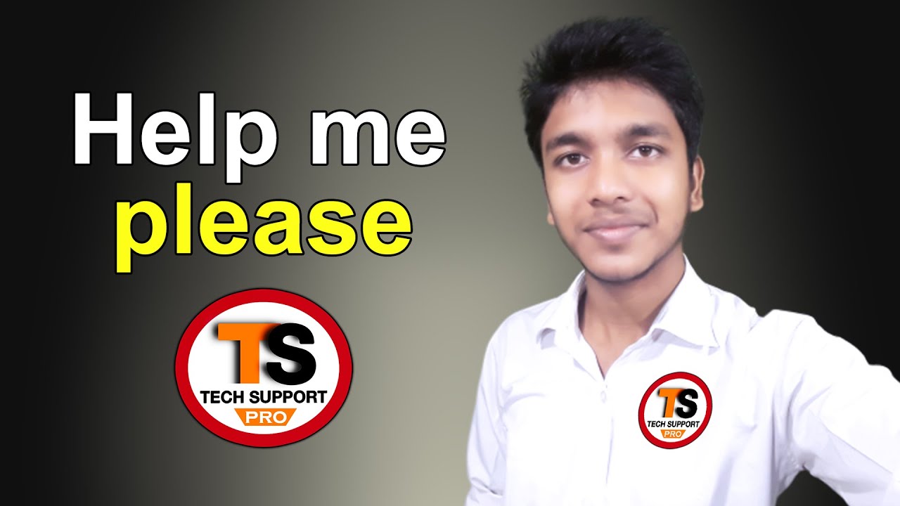 Will You Help Me What Topic Should I Make Video For You Tech Support will-you-help-me-what-topic-should-i-make-video-for-you-tech-support
