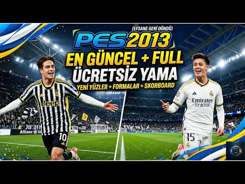 PES 2013 EN GÜNCEL ÜCRETSİZ YAMA! Yeni Yüzler + Formalar + Skorboard (Efsane Geri Döndü)