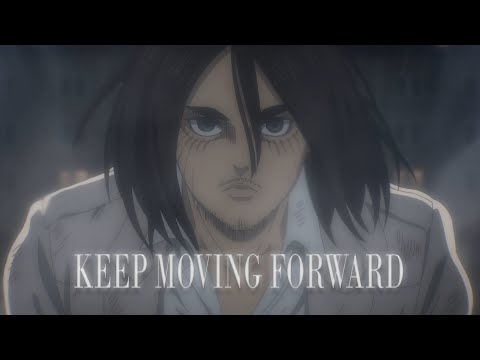 (Attack on Titan) Eren Jaeger | Keep Moving Forward (deleted video)