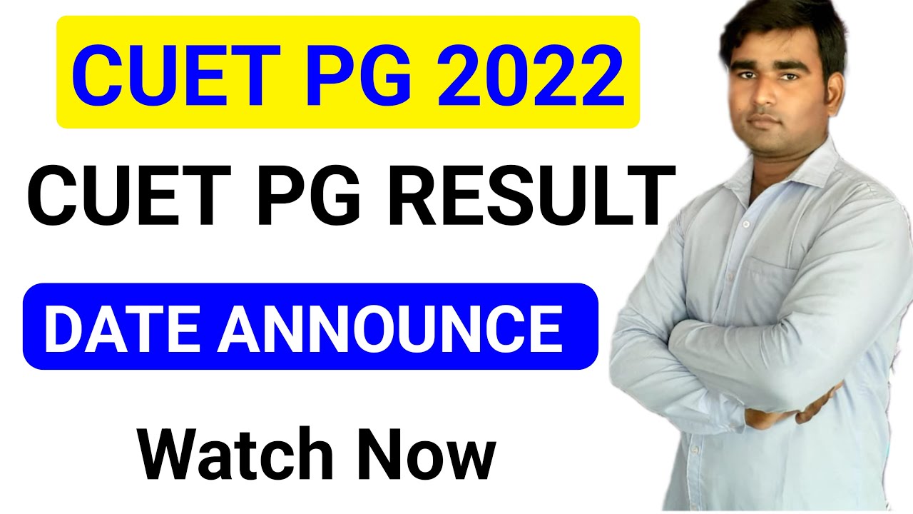 CUET PG Result Date 2022||CUET PG Result Date Out 2022||CUET PG 2022 ...