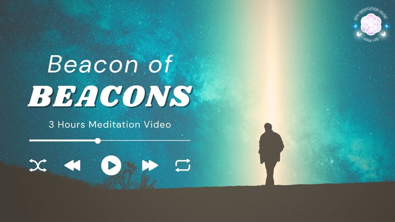 "Beacon of Beacons" (HD) | Meditation & Reflection Music for Starseeds ...